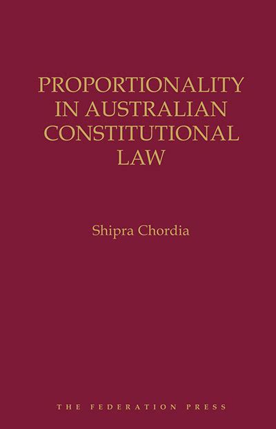 Barnews Proportionality In Australian Constitutional Law By Shipra Chordia And Proportionality