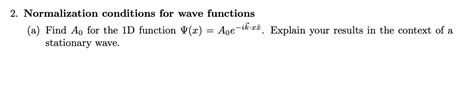 Solved 2 Normalization Conditions For Wave Functions A