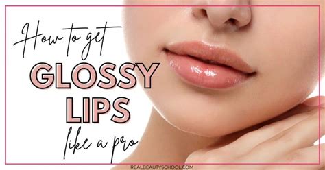 Glossy Lips Best Tips To Get Perfect Glossy Lips Full Guide Real