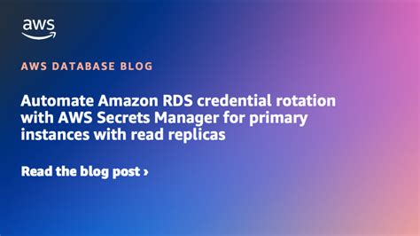 Automate Amazon Rds Credential Rotation With Aws Secrets Manager For Primary Instances With Read