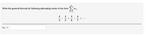Solved Write The General Formula For Following Alternating Solved Write The General Formula For Following Alternating