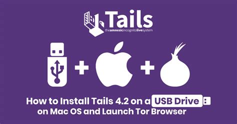 How To Install Tails 4 2 On A USB Drive On Mac OS And Launch Tor Browser Wisevu