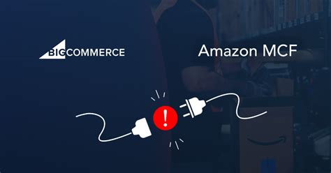 Amazon Mcf Bigcommerce Why You Now Need A Third Party App