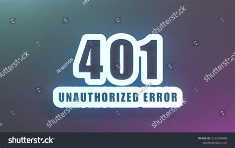 Error 401 Unauthorized 3d Render Stock Illustration 2192390609 Shutterstock