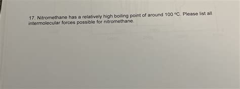 Solved Nitromethane Has A Relatively High Boiling Point Of