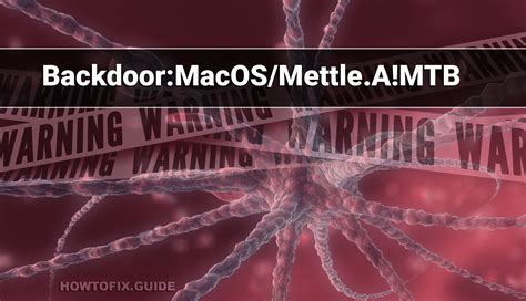 Backdoor MacOS Mettle A MTB Virus Removal Guide