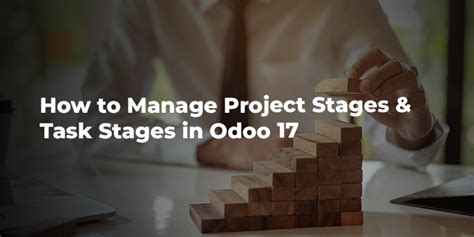 How To Manage Project Stages Task Stages In Odoo 17
