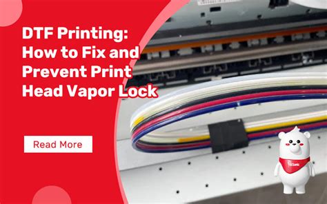 Dtf Printing How To Fix And Prevent Print Head Vapor Lock Inksonic