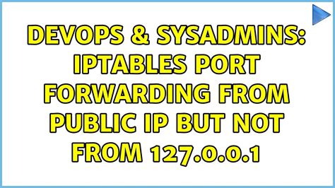 Devops And Sysadmins Iptables Port Forwarding From Public Ip But Not