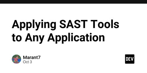 Applying Sast Tools To Any Application Dev Community