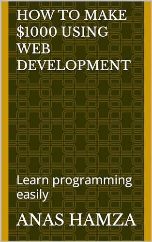 how to make 1000 using web development learn programming easily by