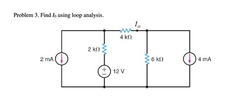 Solved Problem 3 Find Lo Using Loop Analysis I 4 ΚΩ 2 ΚΩ