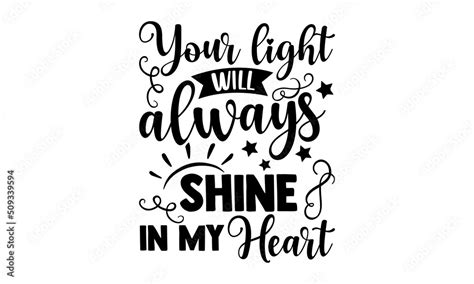 Your Light Will Always Shine In My Heart Memorial T Shirt Design Svg