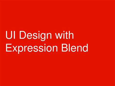 Ppt Expression Blend Powerpoint Presentation Free Download Id3247823