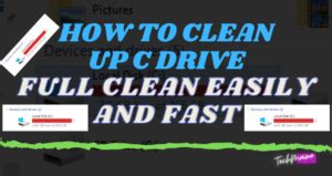 How To Clean Up C Drive Full Clean Easily And Fast TechMaina
