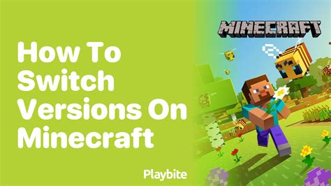 How To Switch Versions On Minecraft A Simple Guide Playbite