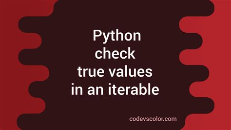 Use Any Function In Python To Check If Anything Inside A Iterable Is