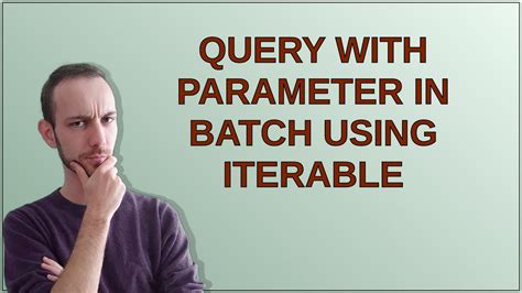 Query With Parameter In Batch Using Iterable Youtube