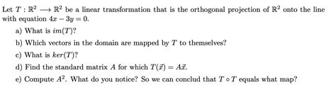 Solved Let T R2 R2 Be A Linear Transformation That Is The Chegg Com