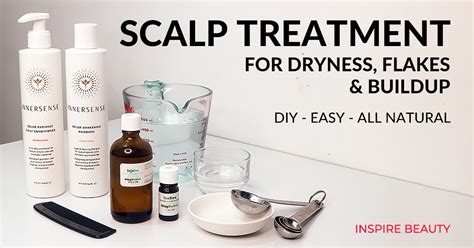 Dry Flaky Scalp Treatment All Natutal DIY Video Demo Inspire Beauty