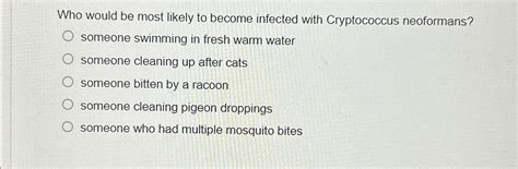Solved Who Would Be Most Likely To Become Infected With