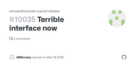 Terrible Interface Now · Issue 10035 · Microsoftvscode Copilot Release · Github
