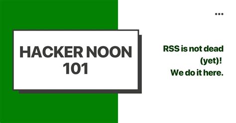 Hacking Hacker Noon Rss Distribution Hackernoon
