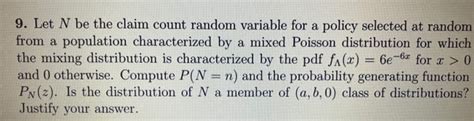 Solved 9 Let N Be The Claim Count Random Variable For A