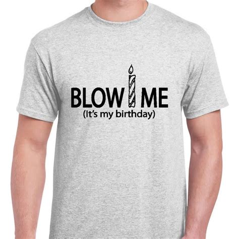 Blow Me Its My Birthday Etsy