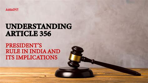 Understanding Article 356 Presidents Rule In India And Its Implications