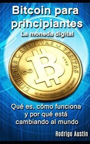 Libro Bitcoin Para Principiantes La Moneda Spanish Editio Cuotas Sin Interés