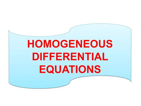 31279909 Homogeneous Differential Equations 1ppt