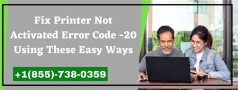 Fix Printer Not Activated Error Code 20 Using These Easy Way