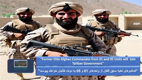 “former Elite Afghan Commandos From 01 And 05 Units Will Join Taliban
