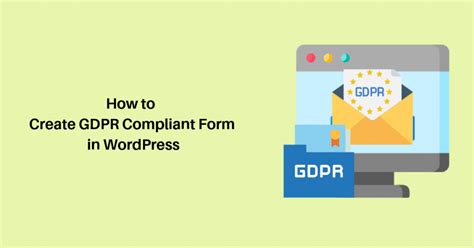 How To Create A Gdpr Compliant Form In Wordpress
