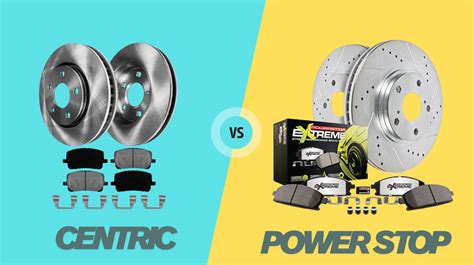Centric Vs Power Stop What Kind Of Braking Do You Need
