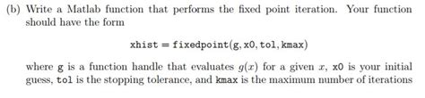 Solved B Write A Matlab Function That Performs The Fixed