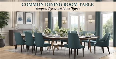 Common Dining Room Table Shapes Sizes And Base Types