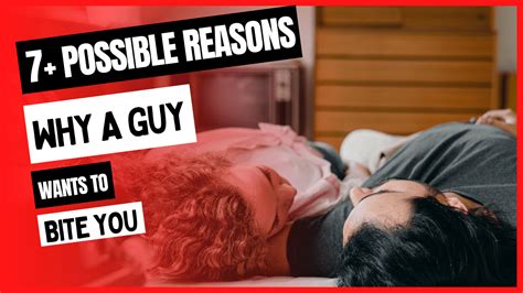 What Does It Mean When A Guy Wants To Bite You Answered