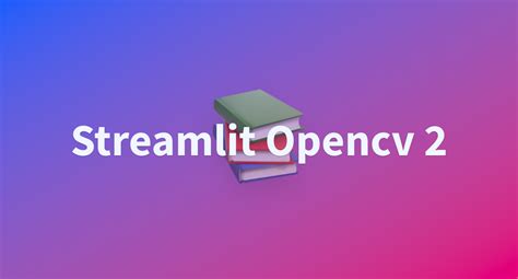 Lampongyuenstreamlit Opencv 2 At Main