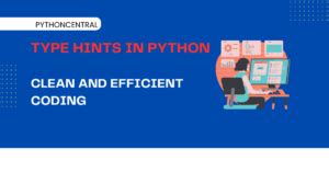 Python Type Hints How To Enhance Code Clarity And Maintainability