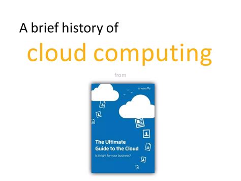 A Brief History Of Cloud Computing Pptx