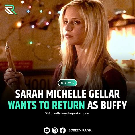 Screen Rank 🔴 Sarah Michelle Gellar Wants To Return As