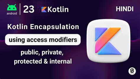Encapsulation In Kotlin Kotlin Encapsulation In Hindi Kotlin Tutorial Kotlincoursehindi