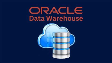 How Oracle Data Warehouse Enhances Business Intelligence And Analytics