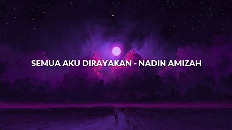 Semua Aku Dirayakan Nadin Amizah Lirik Youtube