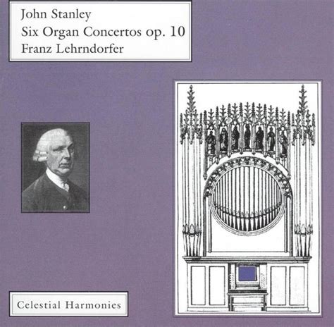 Franz Lehrndorfer John Stanley Six Organ Concertos Cd Franz
