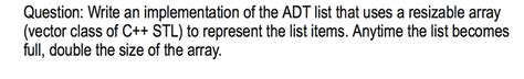 Solved Question Write An Implementation Of The Adt List