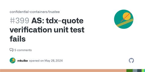 As Tdx Quote Verification Unit Test Fails · Issue 399 · Confidential Containerstrustee · Github