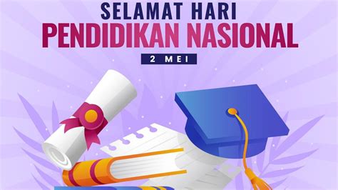 45 Ucapan Selamat Hari Pendidikan Nasional Hardiknas 2024 Penuh